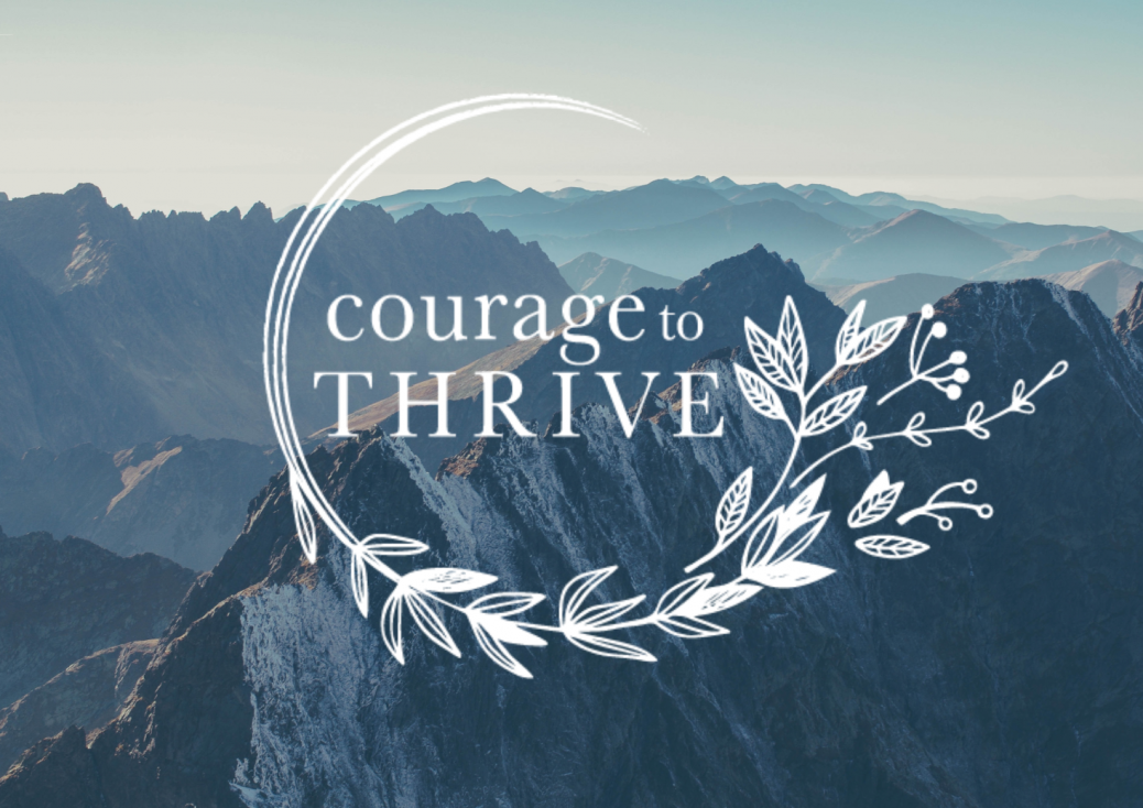 About – Courage To Thrive